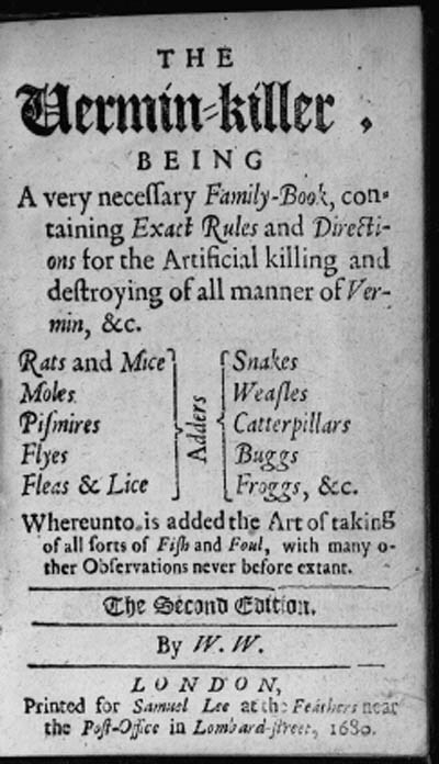 W. W. The Vermin-killer, being a very necessary family-book, containing ...