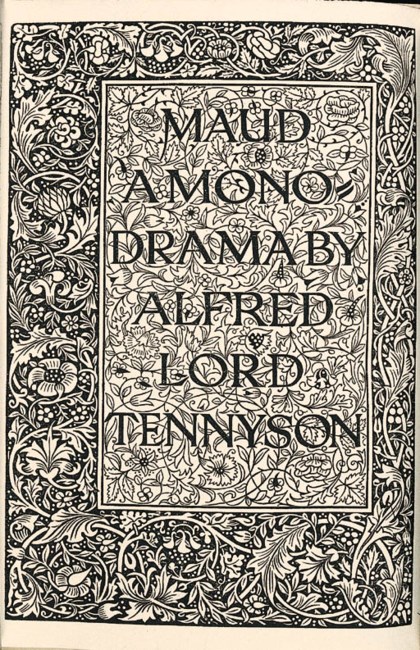 TENNYSON, Alfred, Lord. Maud, a Monodrama. Hammersmith, 1893. 8o ...