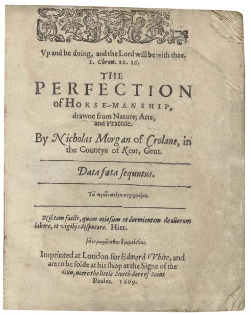 MORGAN, Nicholas. The Perfection of Horse-manship, drawne from Nature ...