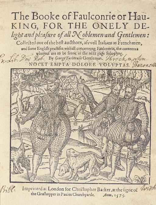 TURBERVILLE, George (c.1540-c.1610). The Booke of Faulconrie or Hauking ...
