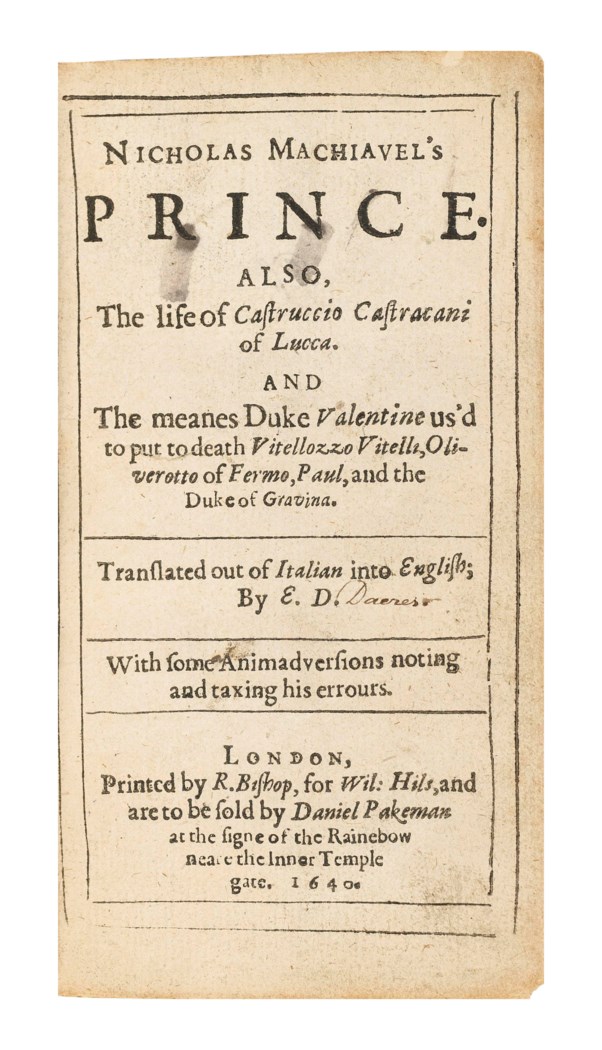 MACHIAVELLI, Niccolo (1469-1527). Nicholas Machiavel's Prince. Also ...