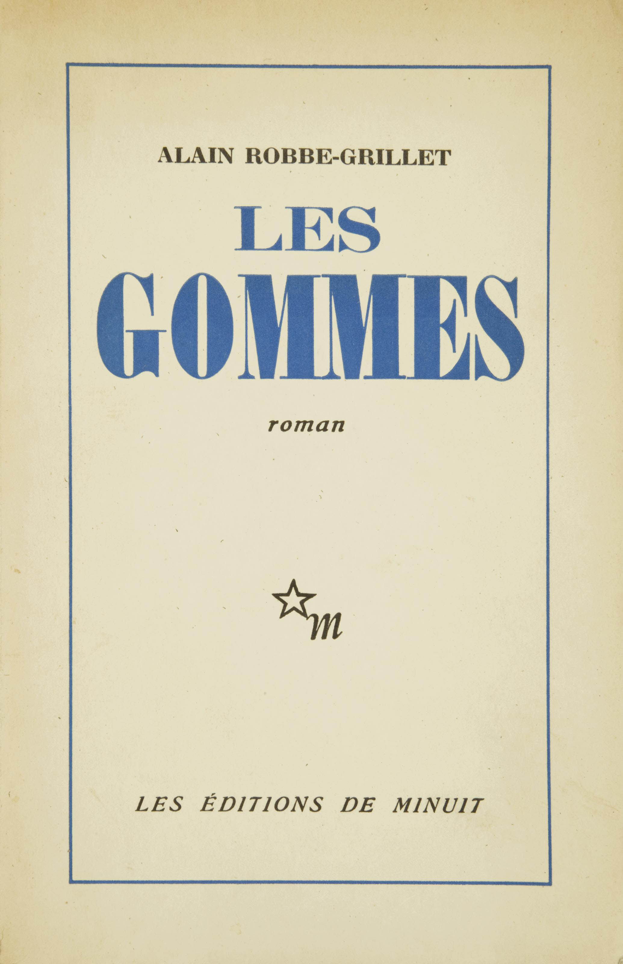 ROBBE-GRILLET, Alain (1922-2008). Les Gommes. Paris: Éditions de Minuit ...