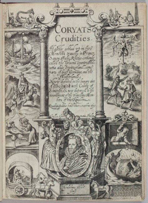CORYATE, Thomas (ca 1577-1617). Coryats Crudities. Hastily gobled up in ...