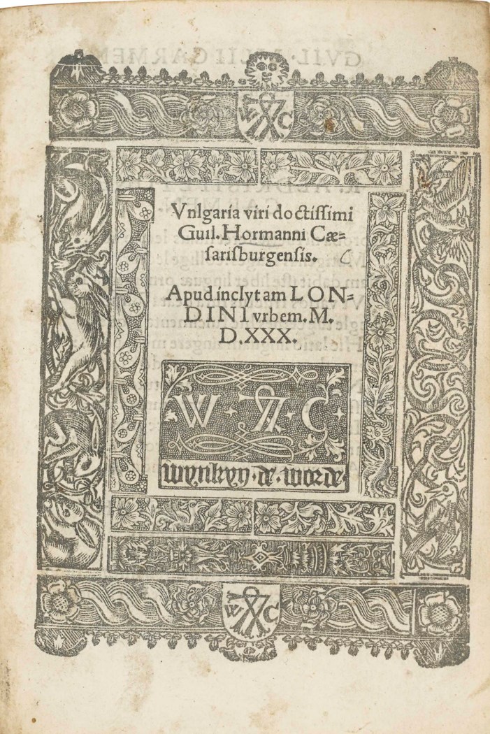 HORMAN, William (d. 1535). Vnlgaria [sic]. London: Wynkyn de Worde, 1530.