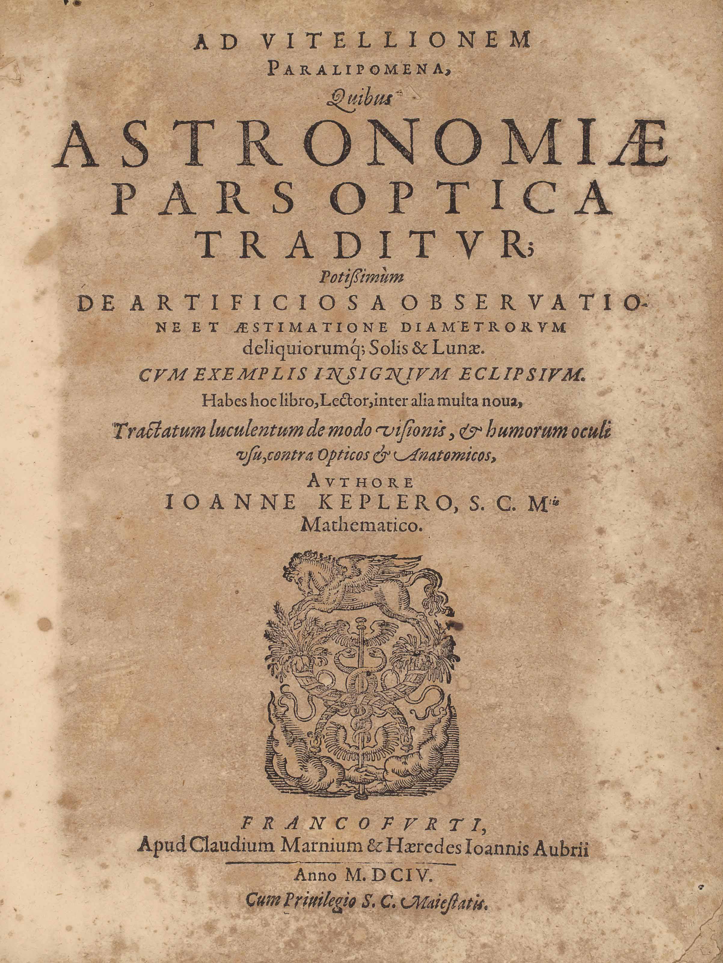 Joannes KEPLER (1571-1630). Astronomiae pars optica. Francfort: Claude ...