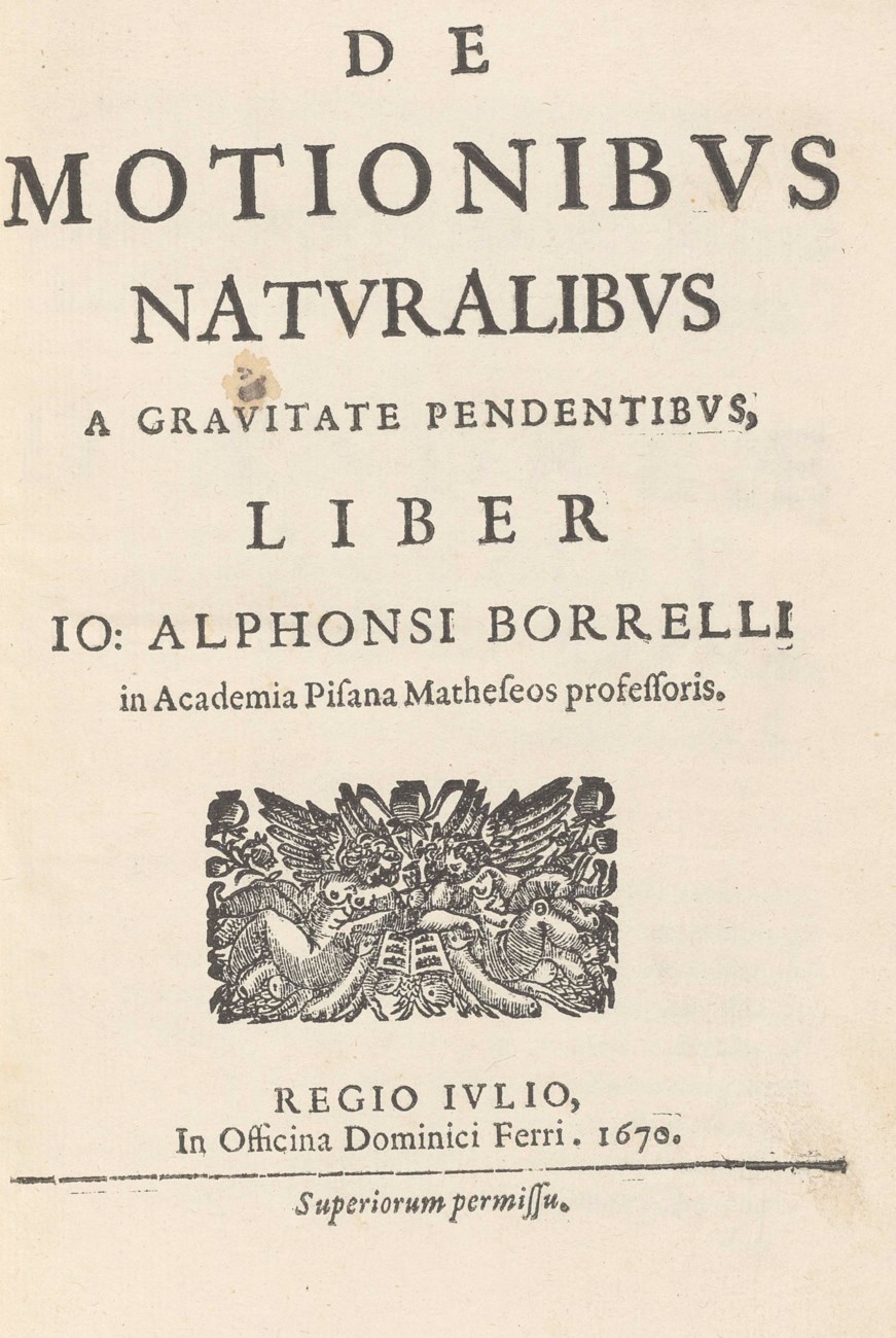 BORELLI, Giovanni Alfonso (1608-1679). De motionibus naturalibus ...