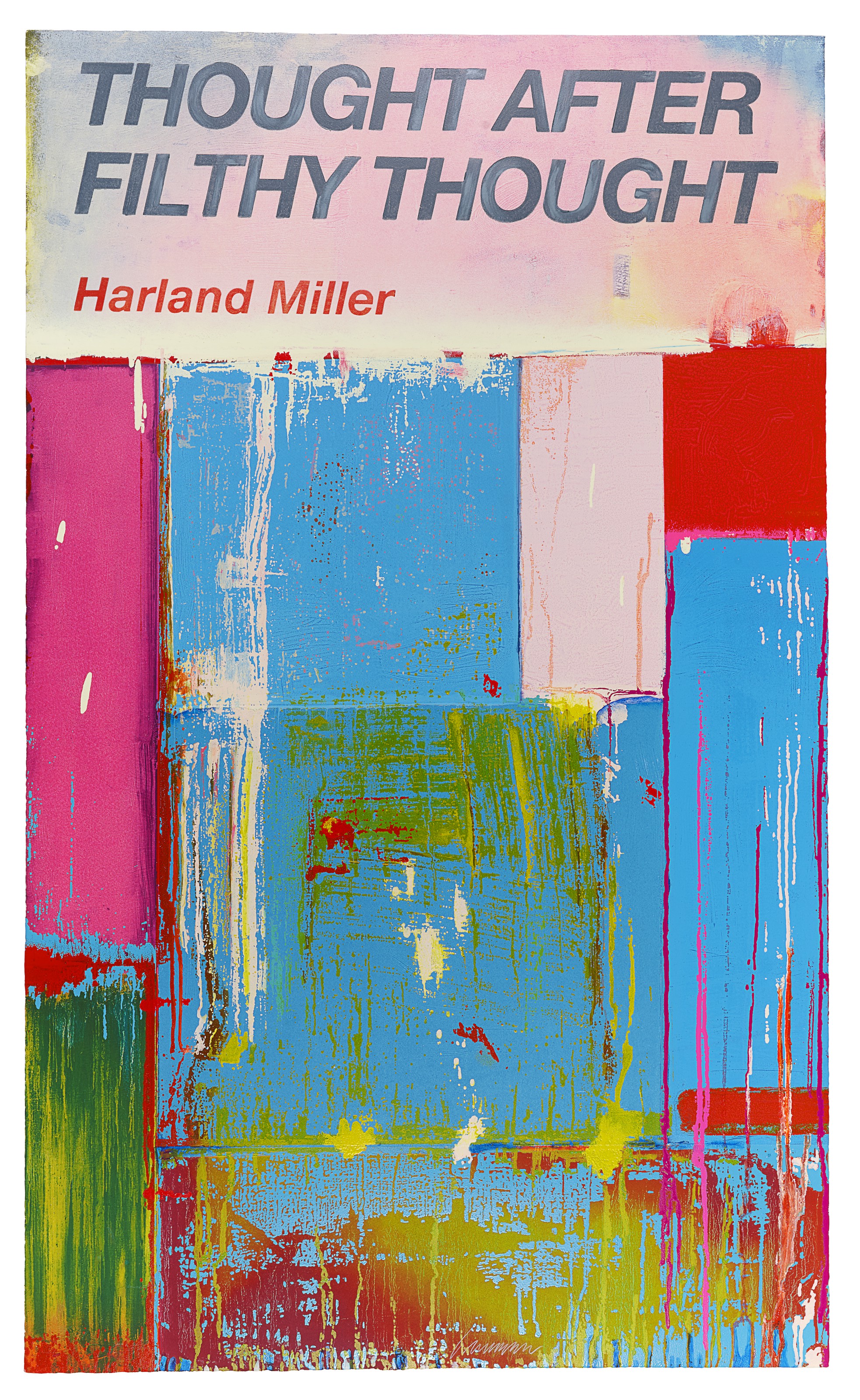 HARLAND MILLER (B. 1964), Thought After Filthy Thought | Christie’s