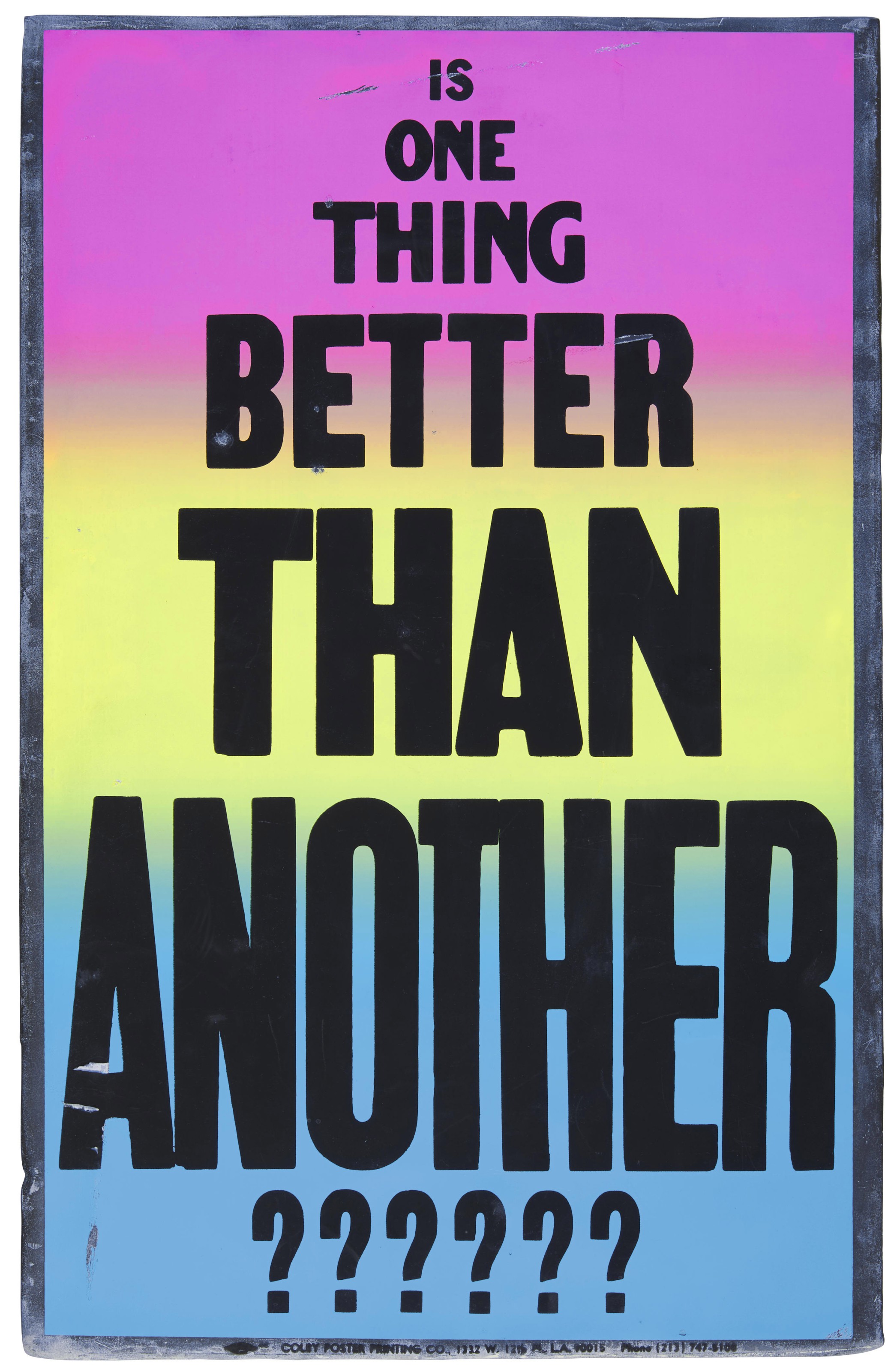 Allen Ruppersberg (b. 1944), Is One Thing Better Than Another ...