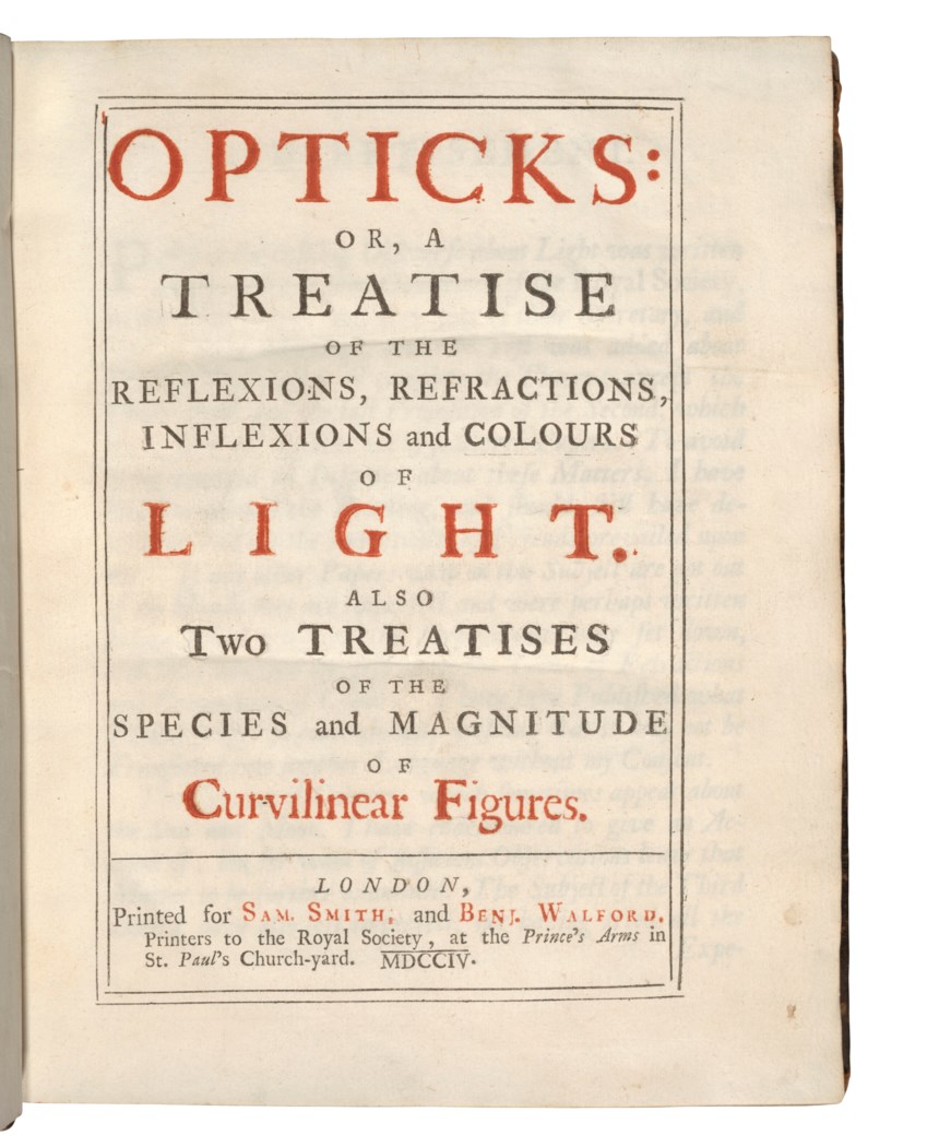 NEWTON, Isaac, Sir (1642-1727), Opticks: or, a Treatise of the ...