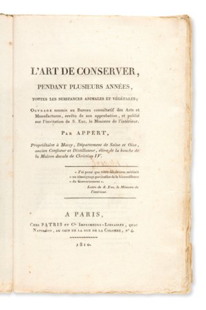 APPERT, Nicolas (1749-1841)., L’Art de conserver, pendant plusieurs ...
