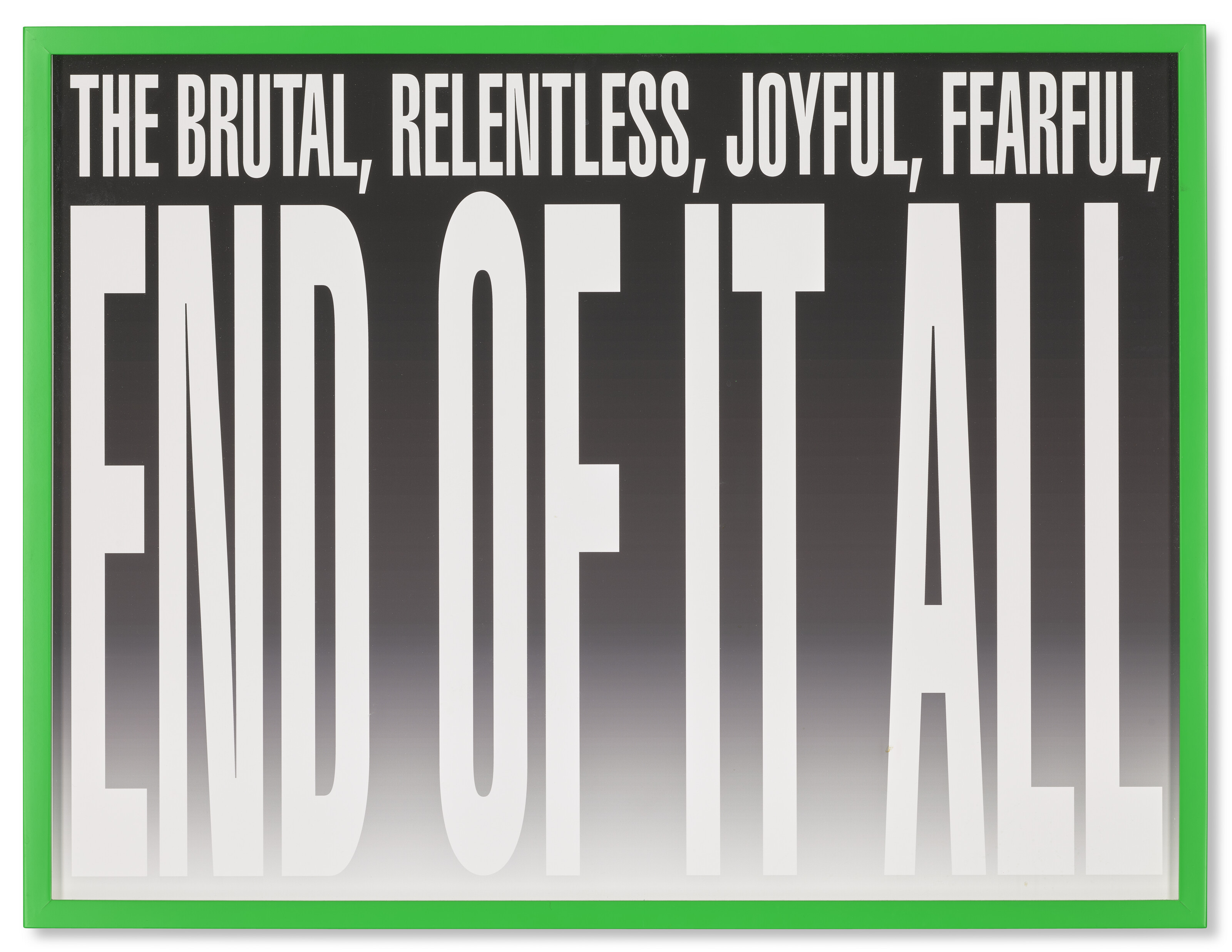 BARBARA KRUGER (B. 1945), Untitled (The Brutal, Relentless, Joyful ...